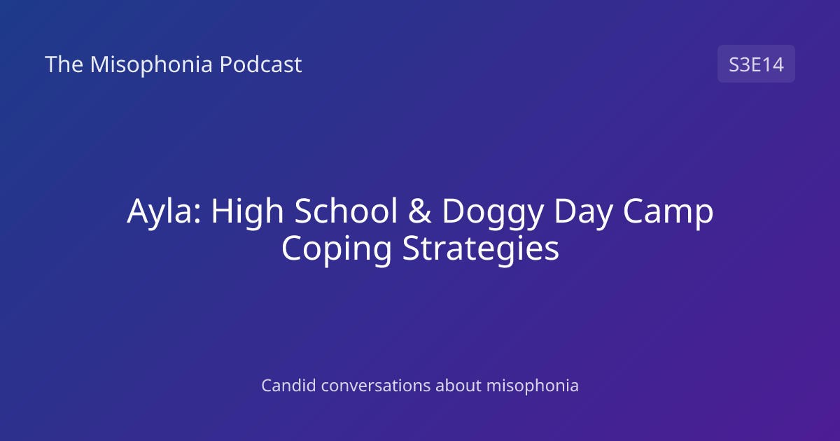Ayla - High Schooler's Journey with Misophonia | The Misophonia Podcast